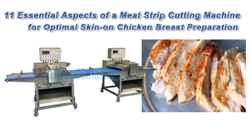 11 Aspects of Meat Strip Cutting Machine for Skin-on Chicken