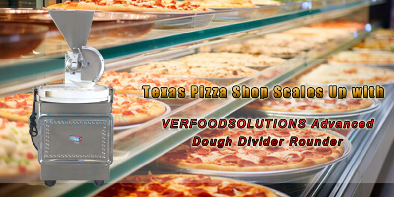 Texas Pizza Shop Scales Up with VER Dough Divider Rounder
