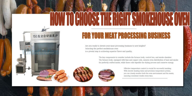 How to Choose Smokehouse Oven for Meat Processing Business